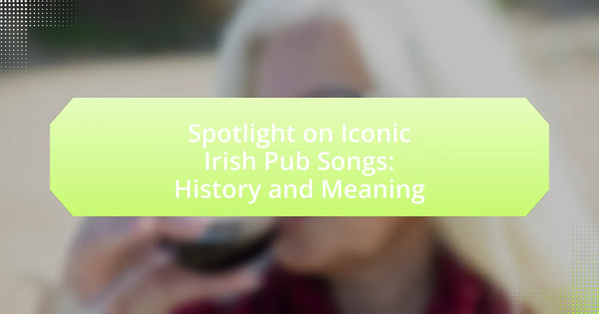Spotlight on Iconic Irish Pub Songs: History and Meaning • cbhannegans.com